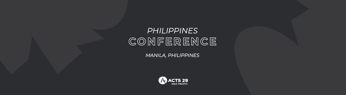 PHILIPPINES CONFERENCE FEBRUARY 2024 - Acts 29